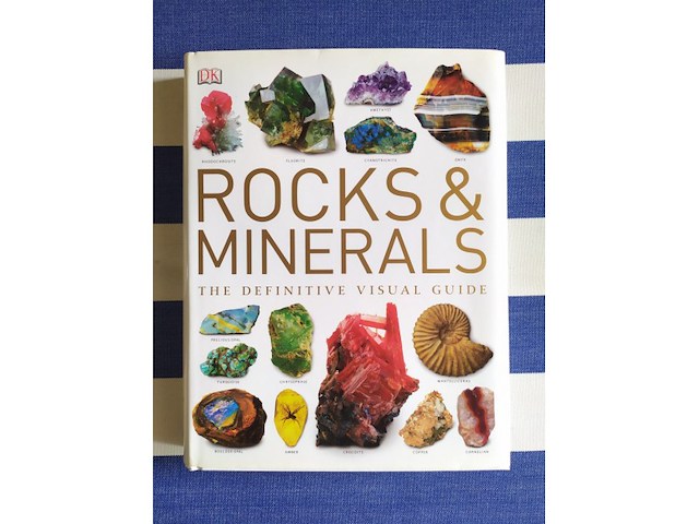 Rocks and Minerals, the definitive visual guide