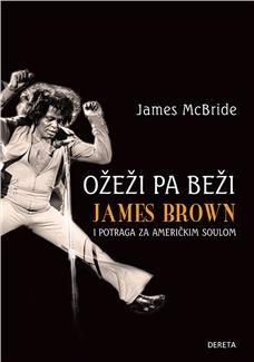 Ožeži pa beži: James Brown i potraga za američkim soulom