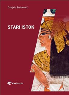 Stari istok : i beše poput ptice u kavezu : istorija i kultura starog istoka