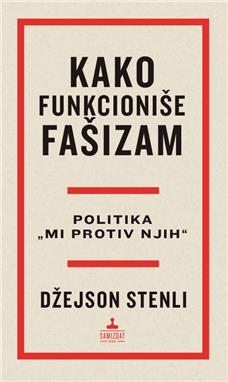 Kako funkcioniše fašizam : politika "mi protiv njih"