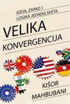 Velika konvergencija - Azija, Zapad i logika jednog sveta