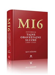 MI6 - istorija Tajne obaveštajne službe 1909-1949.