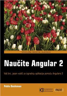 Naučite Angular 2: vaš brz, jasan vodič za izgradnju aplikacija pomoću Angulara 2