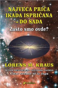 Najveća priča ikada ispričana - do sada : zašto smo ovde?