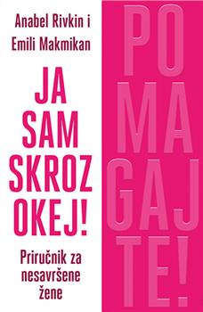 Ja sam skroz okej! Pomagajte!