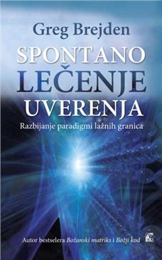 Spontano lečenje uverenja - razbijanje paradigme lažnih ograničenja