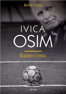 Ivica Osim − utakmice života