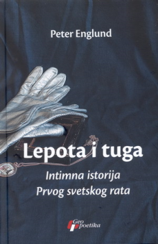 Lepota i tuga: Intimna istorija Prvog svetskog rata