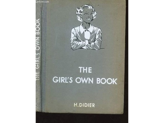 The Girls own Book - H. Didier