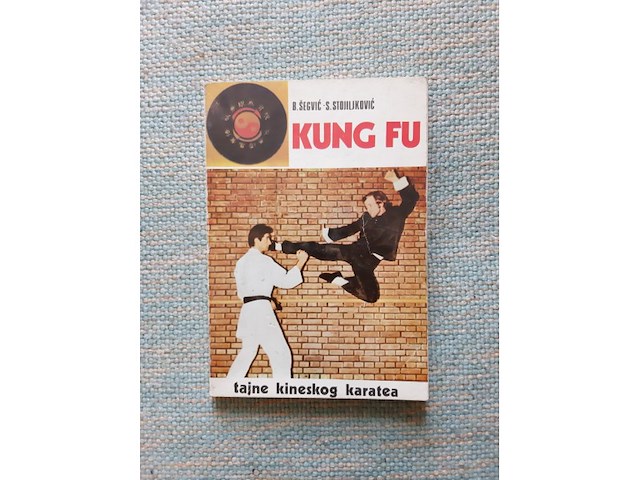 B Šegvić S Stojiljković Kung fu tajne kineskog karatea