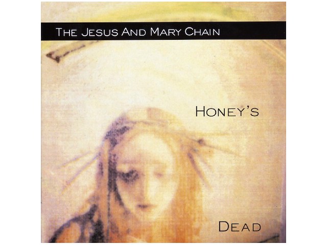 The Jesus And Mary Chain ‎– Honey`s Dead CD Neotpakovan