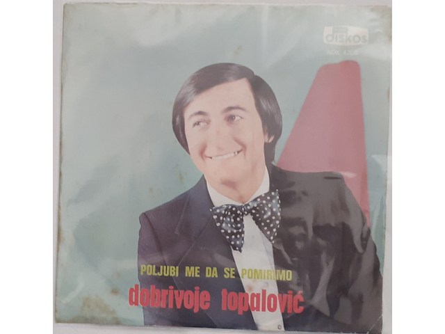 DOBRIVOJE TOPALOVIC - Poljubi me da se pomirimo