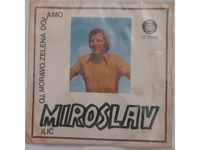 MIROSLAV ILIC - OJ, MORAVO ZELENA DOLAMO