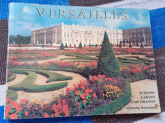 VERSAILLES - SCHLOSS, GARTEN UND TRIANON