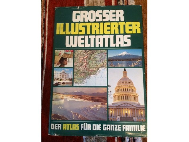 Grosser Illustrierter Weltatlas
