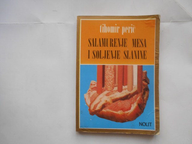 Salamurenje mesa i soljenje slanine, T.Perić, nolit