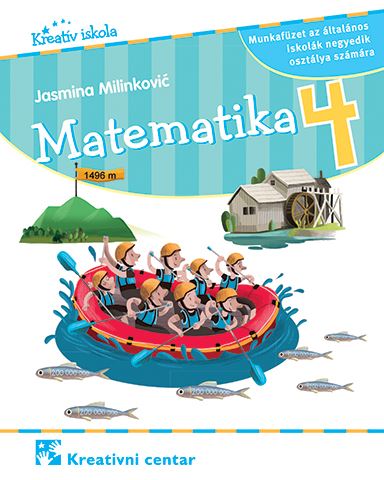 Matematika 4 -munkafüzet az általános iskolák negyedik osztálya számára