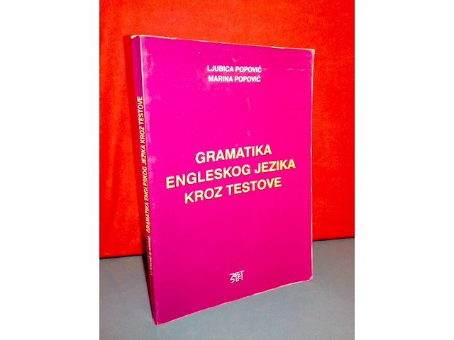 GRAMATIKA ENGLESKOG JEZIKA KROZ TESTOVE - Lj. Popović