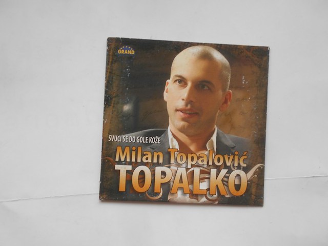 Milan Topalović Topalko, Svuci se do gole kože, grand