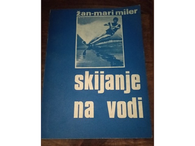 SKIJANJE NA VODI Žan-Mari Miler