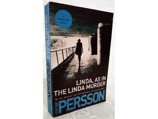 LINDA, AS IN THE LINDA MURDER- Leif G W Persson