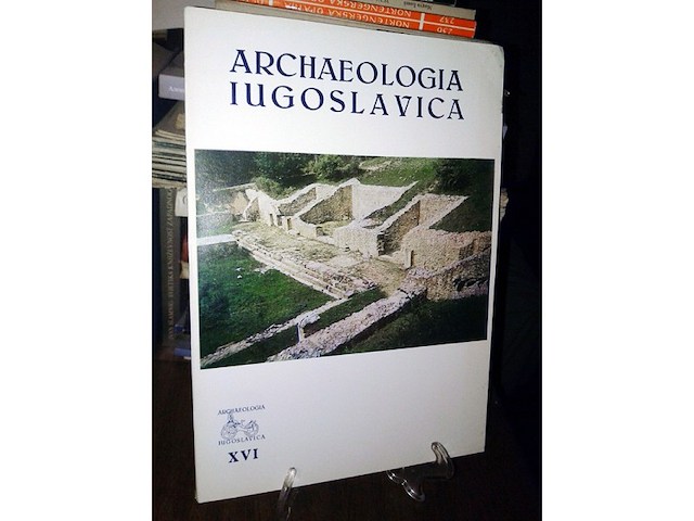 ARCHAEOLOGIA IUGOSLAVICA XVI
