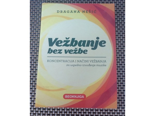 Dragana Nešić VEŽBANJE BEZ VEŽBE