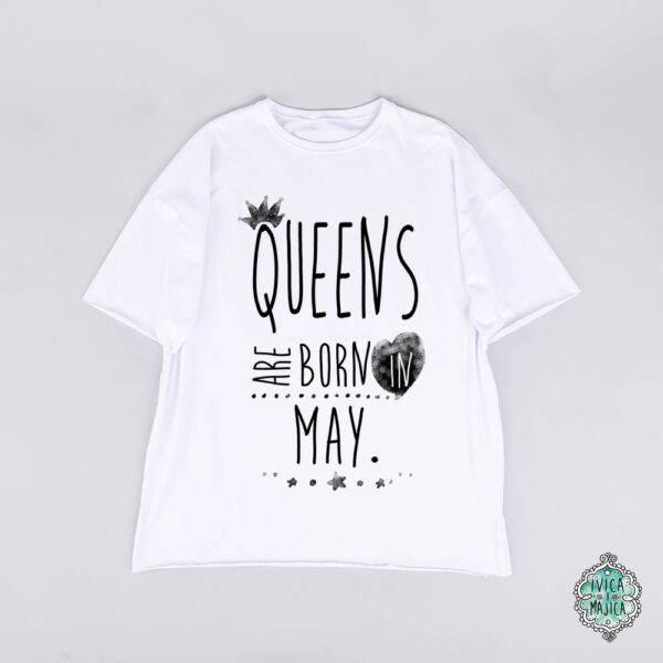 Queens are born in may – Oversize majica