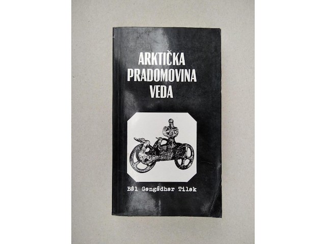 Bal Gangadhar Tilak: ARKTIČKA PRADOMOVINA VEDA