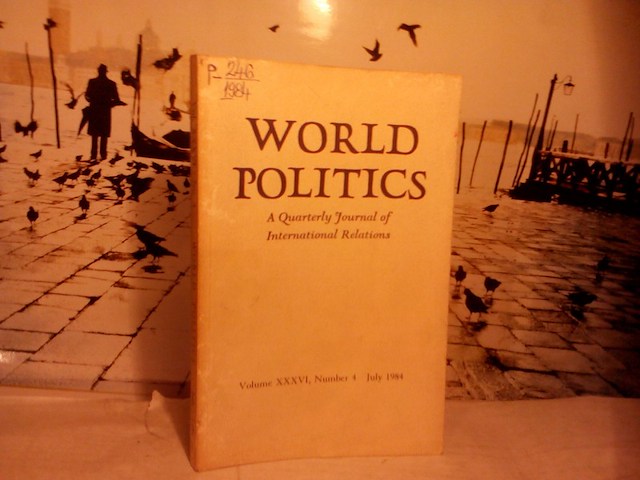 World politics volume XXXVI number 4 july 1984