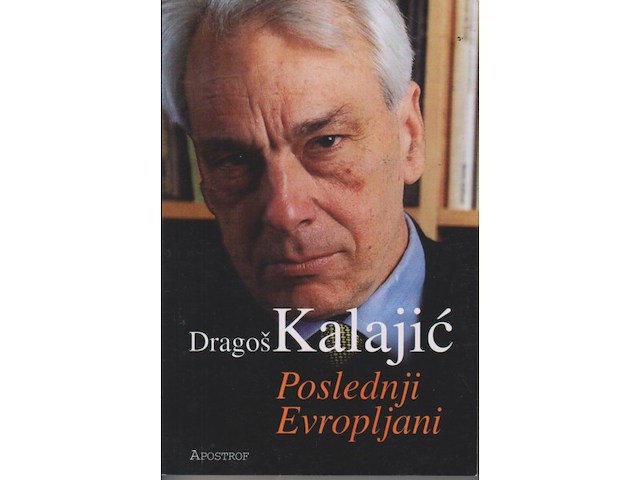 DRAGOŠ KALAJIĆ / POSLEDNJI EVROPLJANI - perfekttttttttT