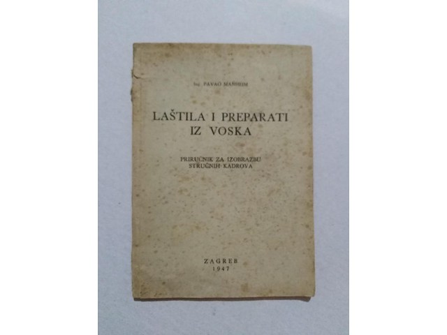 Laštila i preparati iz voska - Pavao Manheim  1947 g.