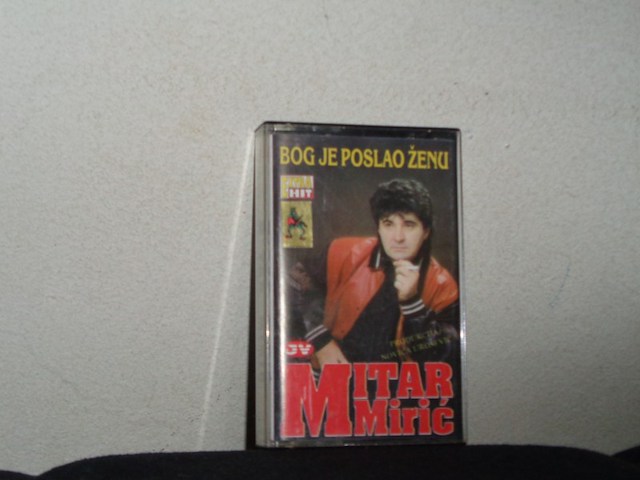 Mitar Mirić – Bog Je Poslao Ženu