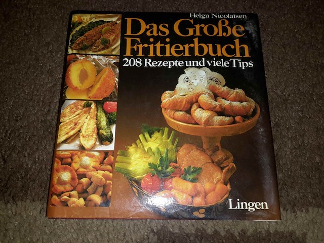 Das große fritierbuch, 208 rezepte und viele tips