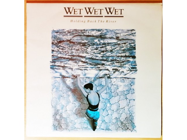 LP WET WET WET - Holding Back The River (`90) PERFEKTNA