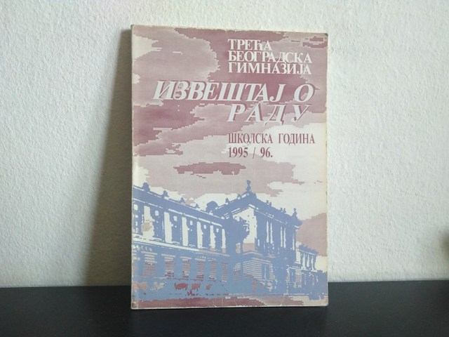 Izveštaj o radu Treća beogradska gimnazija 1995/96