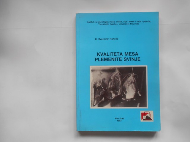 Kvaliteta mesa plemenite svinje, Svetomir Rahelić