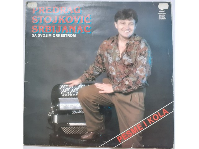 PREDRAG STOJKOVIC SRBIJANAC - PESME i KOLA