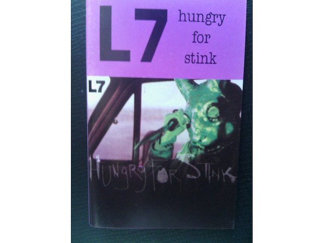 L7 HUNGRY FOR STINK