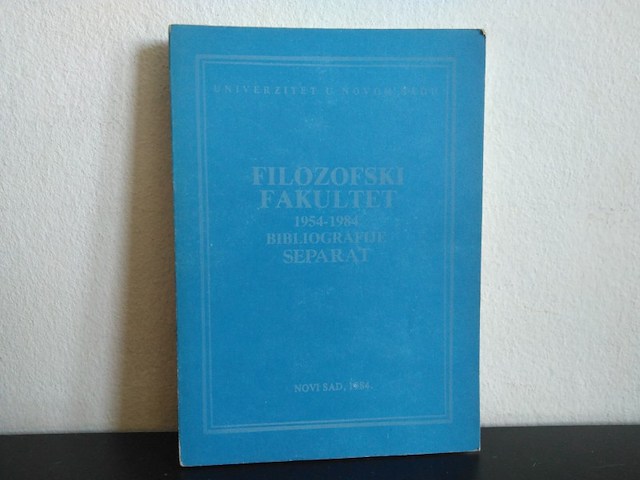 Filozofski Fakultet 1954-1984: Bibliografije Separat