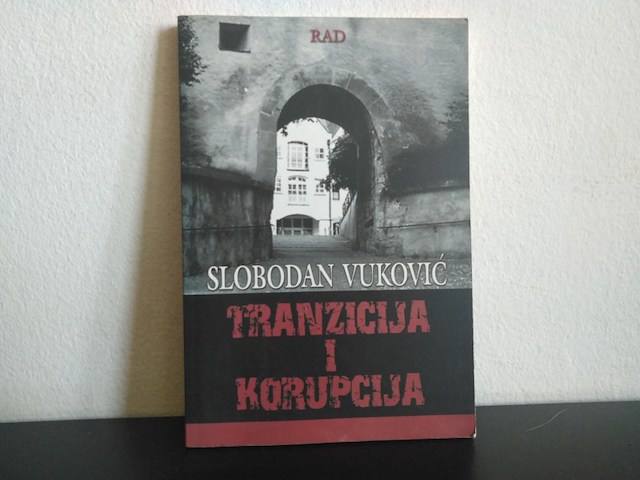 Tranzicija i korupcija - Slobodan Vuković