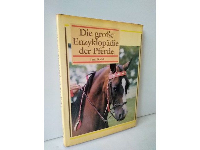 Die große Enzyklopädie der Pferde