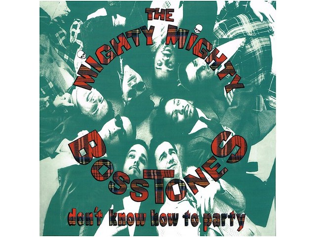 The Mighty Mighty Bosstones ‎– Don`t Know How To Party