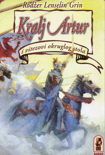 Kralj Artur i vitezovi okruglog stola - Rodžer Lenselin Grin