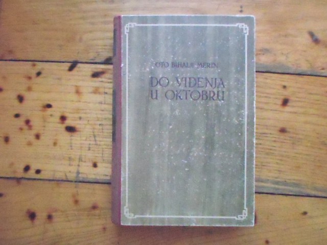 OTO BIHALJI MERIN - DO VIDJENJA U OKTOBRU RETKO