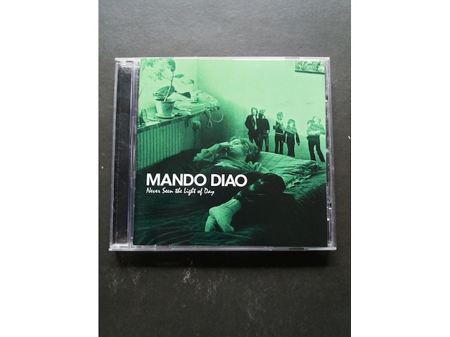 Mando Diao - Never Seen The Light Of Day