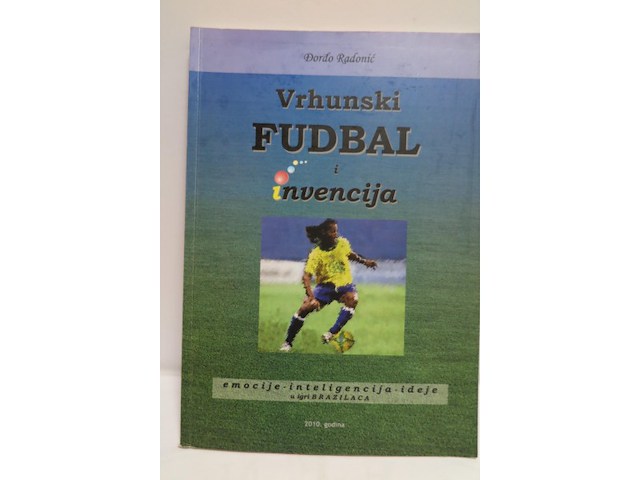 VRHUNSKI FUDBAL I INVENCIJA