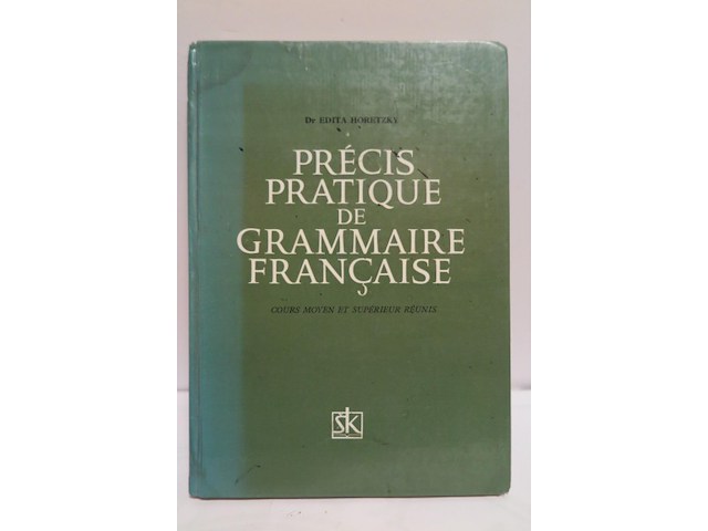 PRECIS PRATIQUE DE GRAMMAIRE FRANCAISE / DR. EDITA