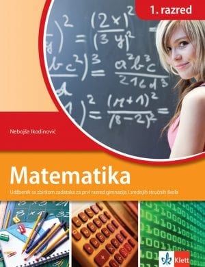 "Matematika 1 - Udžbenik sa zbirkom zadataka za prvi razred gimnazija i srednjih stručnih škola na bosanskom jeziku"