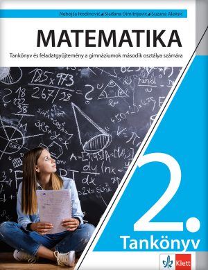 Matematika 2 - udžbenik sa zbirkom zadataka za drugi razred gimnazije na mađarskom jeziku NOVO